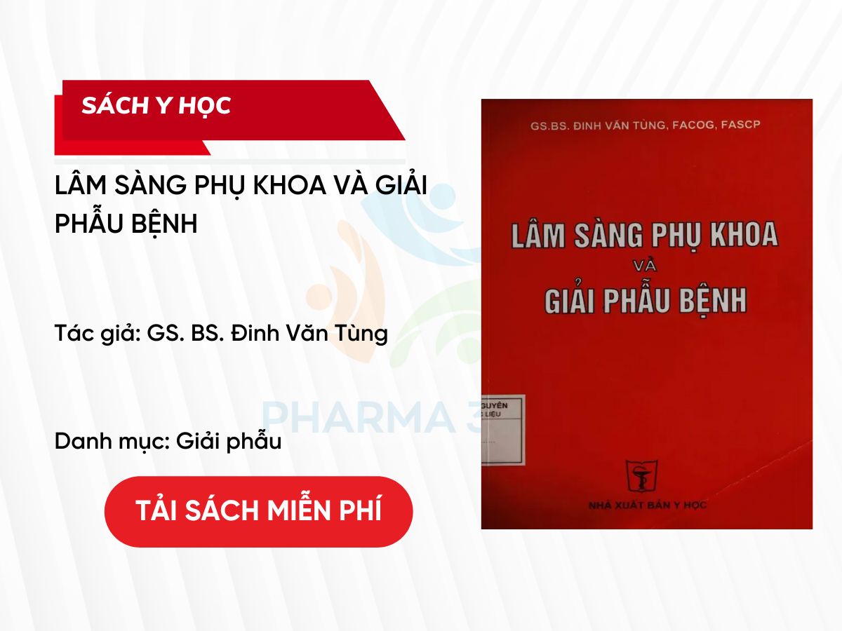 Tải miễn phí PDF Lâm Sàng Phụ Khoa Và Giải Phẫu Bệnh - GS. BS. Đinh Văn Tùng
